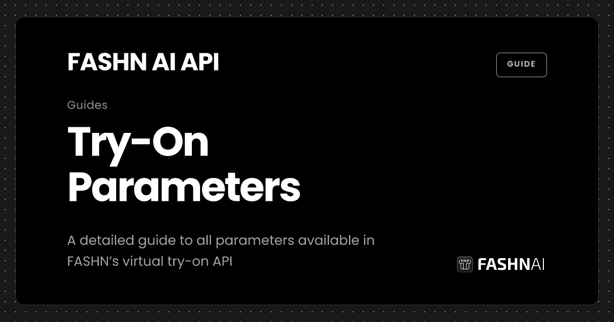 Try-On Parameters | FASHN Documentation