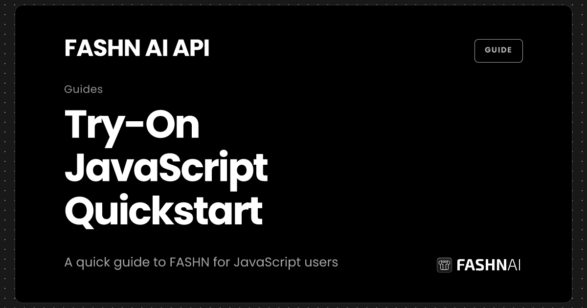 Try-On JavaScript Quickstart | FASHN Documentation