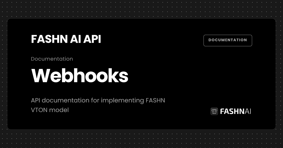 Webhooks | FASHN Documentation