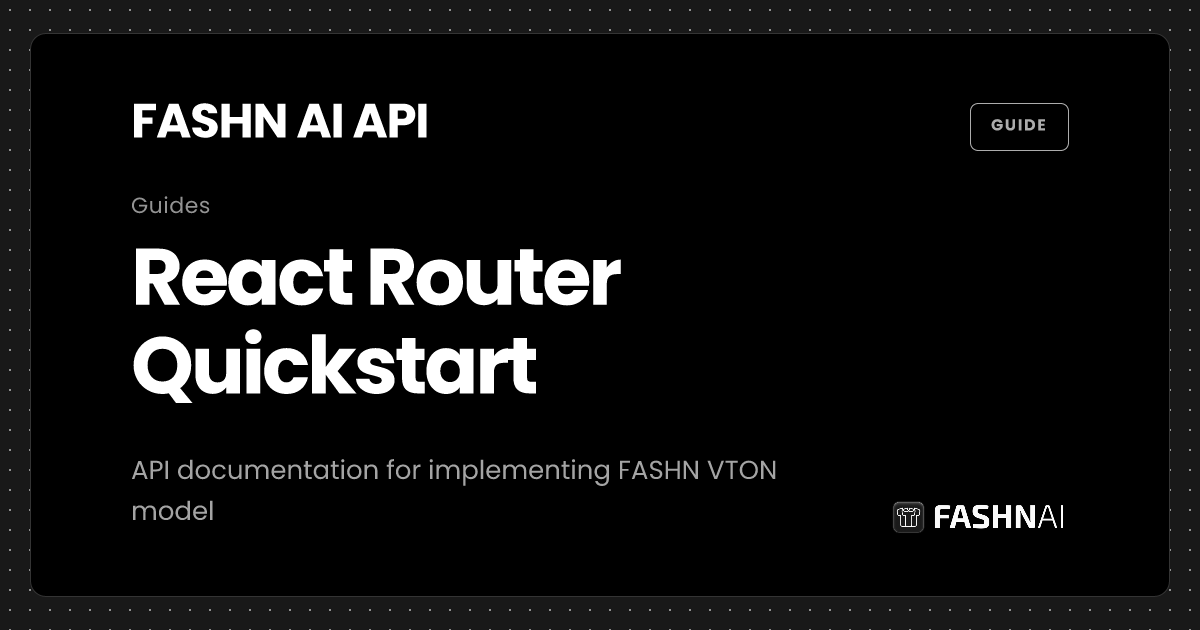 React Router Quickstart | FASHN Documentation